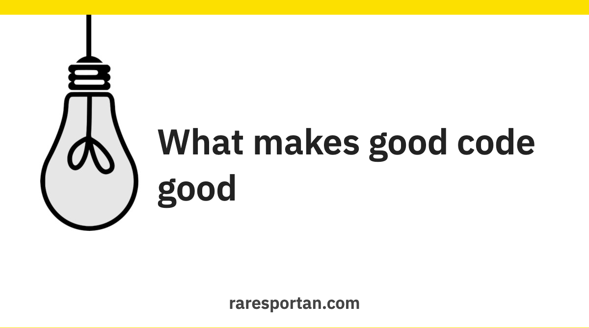 What Makes Good Code Good what-makes-good-code-good